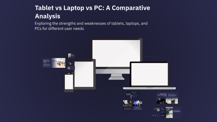Tablet vs Laptop vs PC: A Comparative Analysis by Marko Žižanović on Prezi