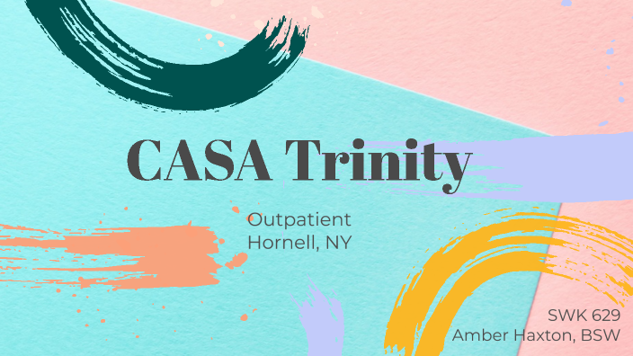CASA Trinity by Amber Haxton on Prezi