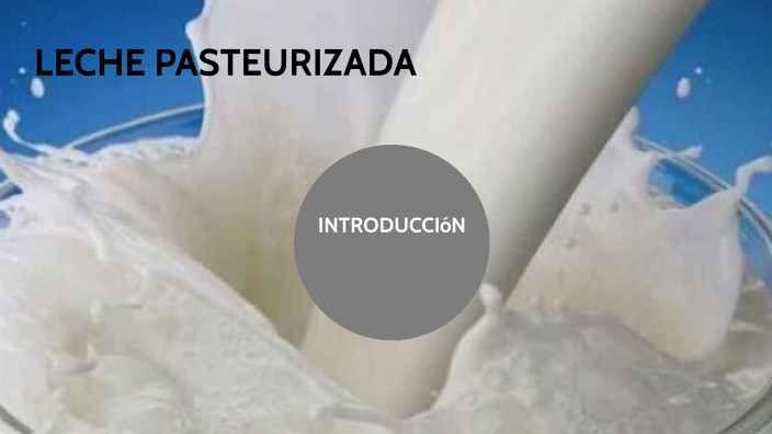 LECHE PASTEURIZADA by Ivana Loyzarincon on Prezi