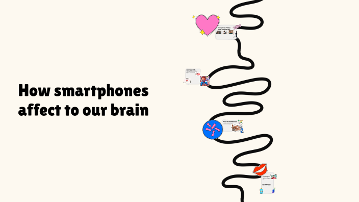 How smartphone affect to our brain by An Nguyen on Prezi