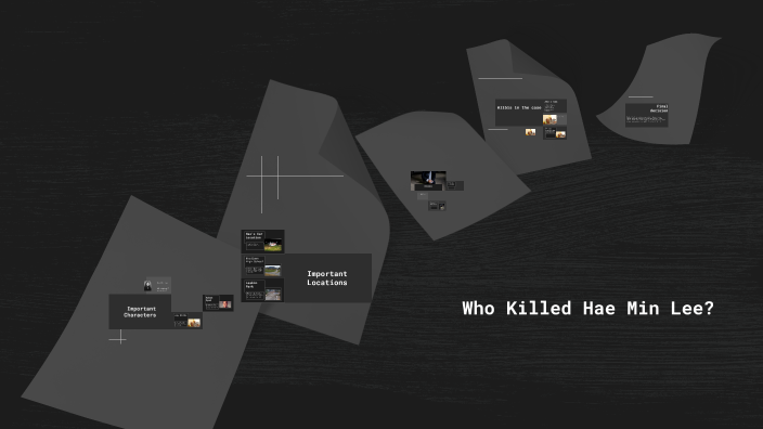 Who Killed Hae Min Lee? by West Wingate on Prezi