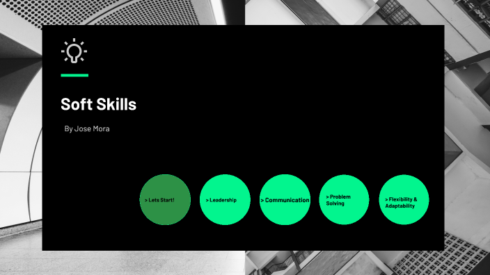 Soft Skill Presentation by Jose mora on Prezi
