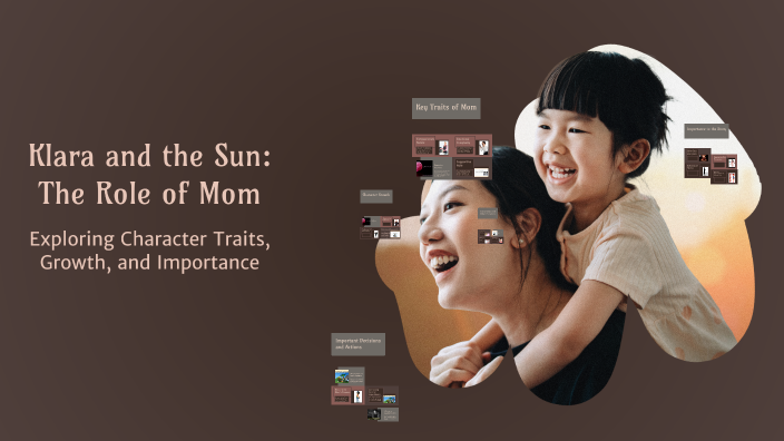 Klara and the Sun: The Role of Mom by Matteo Martina on Prezi