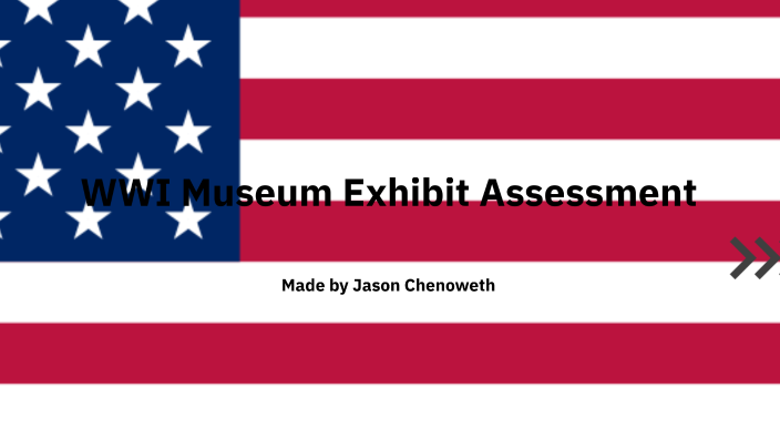 WWI Museum Exhibit by Jason Chenoweth-Henderson on Prezi