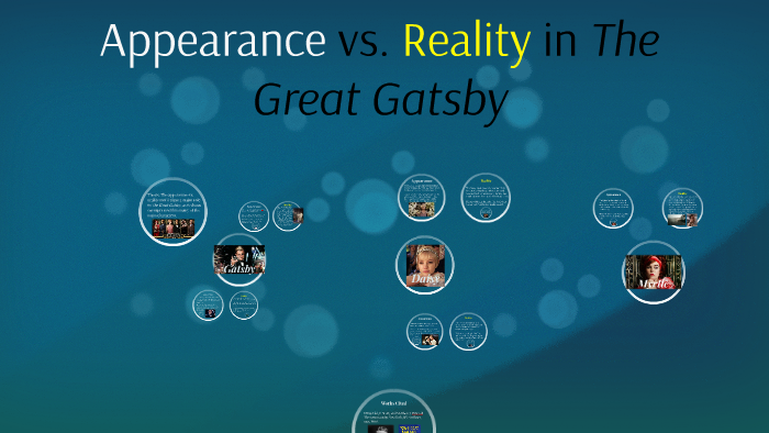 Appearance vs. Reality in The Great Gatsby by Brooke Chambers on Prezi