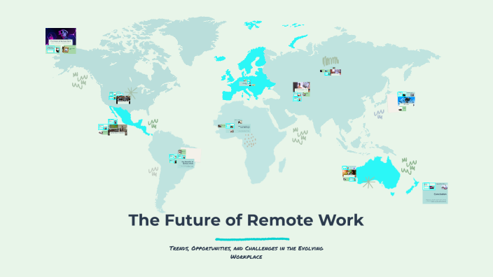 The Future of Remote Work by naser Alzaghari on Prezi