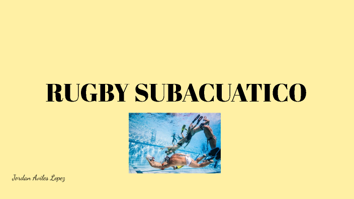 Rugby Subacuatico by Jordan Avilés López on Prezi