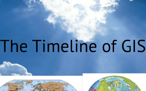 GIS Timeline by Carolyn Smith on Prezi