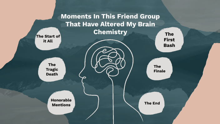 Moments In This Friend Group That Altered My Brain Chemistry by Skylar ...