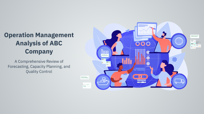 Operation Management Analysis of ABC Company by Mohamed Fayez on Prezi