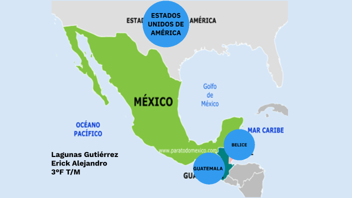 countries bordering Mexico by Erick Alejandro Lagunas Gutiérrez on Prezi
