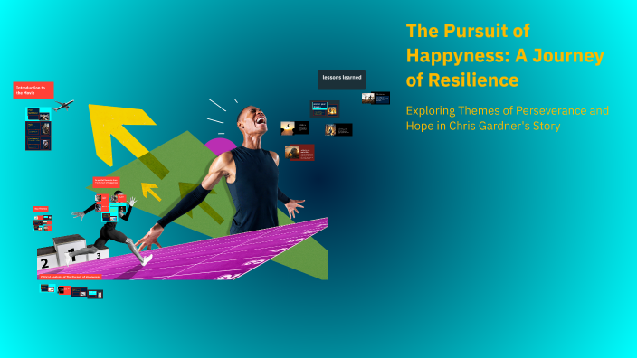 The Pursuit of Happyness: A Journey of Resilience by Database Alok on Prezi