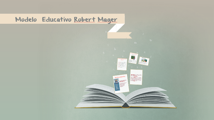 Modelo Educativo Robert Mager by on Prezi