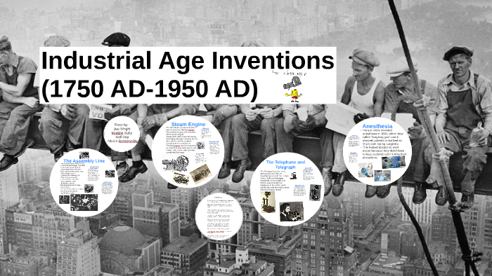 Industrial Age Inventions by Nicole Berezovskiy on Prezi