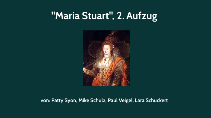 "Maria Stuart", 2. Aufzug by Lara Schuckert on Prezi