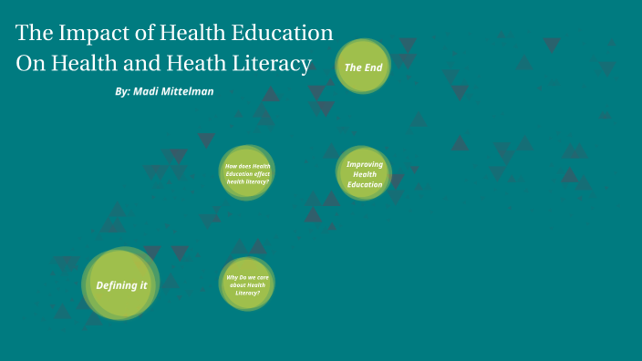 How Health Education affects Health Literacy by Madi Mittelman on Prezi