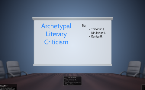 Archetypal Literary Criticism by Thibaash Jeyakularaja on Prezi