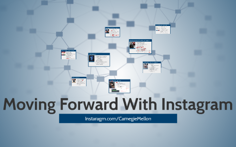 Moving Forward With Instagram by Sean Locklin on Prezi