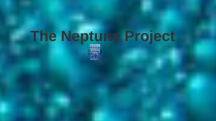 The Neptune Project by kyle chubb on Prezi