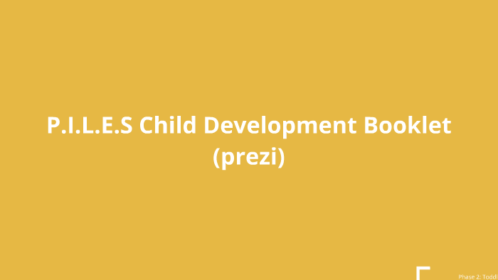 Child Development PILES by Esther Russell on Prezi