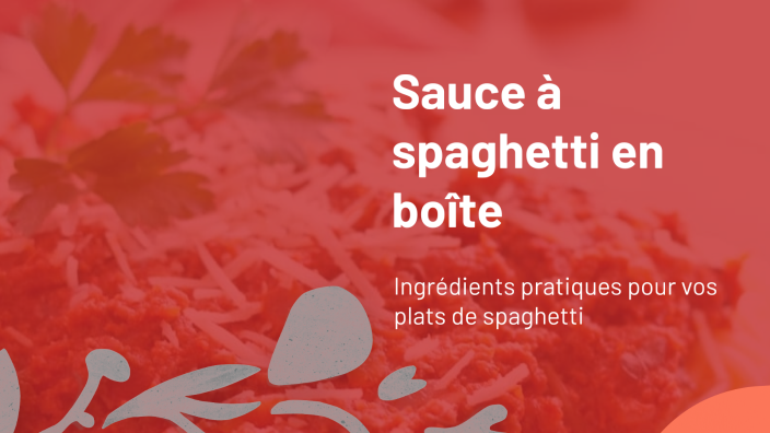 Sauce à spaghetti en boîte by Élizabeth Le Toullec on Prezi