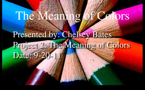 The Meaning of Colors by Chelsey Bates on Prezi
