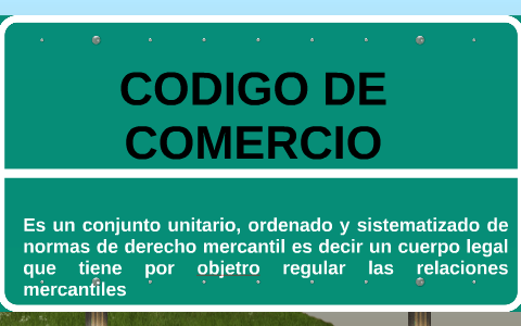 Codigo de comercio by Andrea Martinez on Prezi