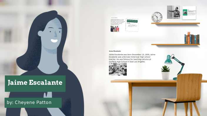 Jaime Escalante by Cheyenne Patton on Prezi