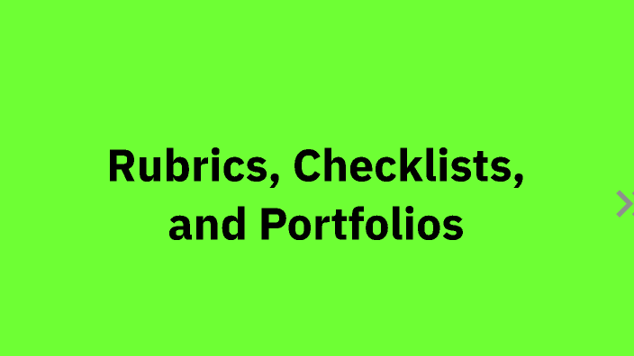 Rubrics, Checklists, and Portfolios by John Herget-Nolan on Prezi