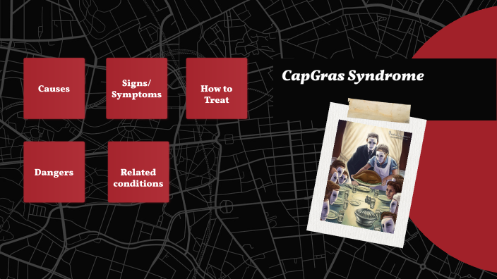 Capgras Syndrome by Ayzah Radford on Prezi