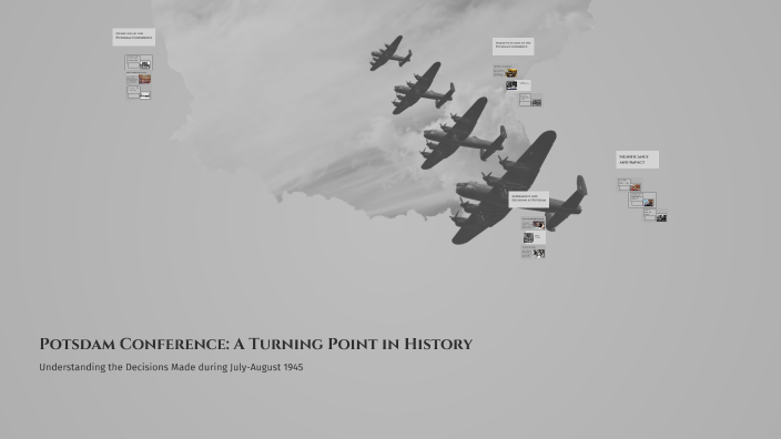 Potsdam Conference: A Turning Point in History by Benji Lopez on Prezi