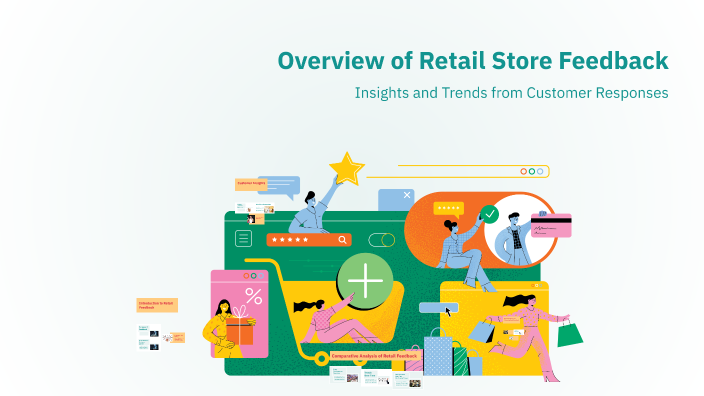 Overview of Retail Store Feedback by Claire Bains on Prezi