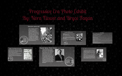 Progressive Era Photo Exhibit by Bryce Fagan on Prezi