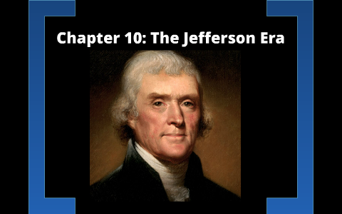 Chapter 10: The Jefferson Era by Pinkgirl ZEE on Prezi