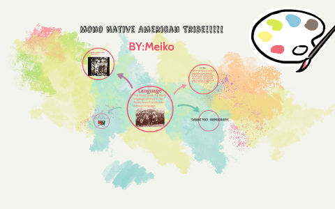 Mono Native American Tribe!!!!! by Meiko W on Prezi