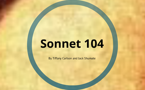 Sonnet 104 by Tiffany Carlson on Prezi