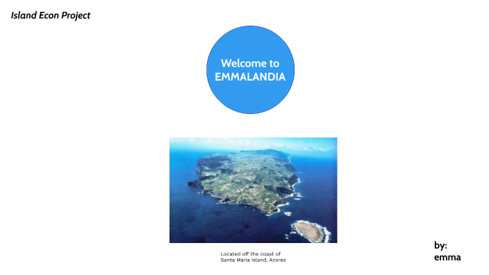 Island Project- Econ by Emma Matos on Prezi