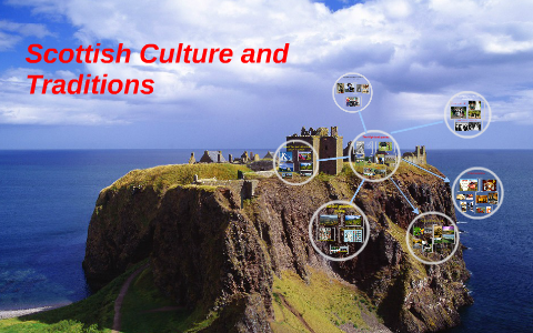 Scottish Culture and Traditions by on Prezi