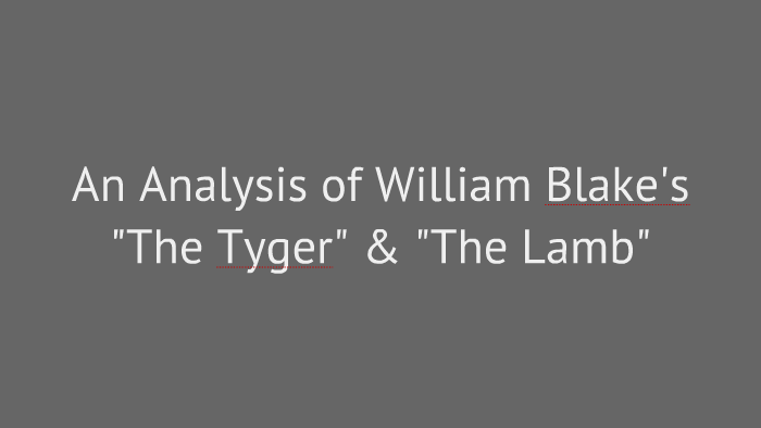William Blake's "The Tyger" & "The Lamb" by adam webb on Prezi