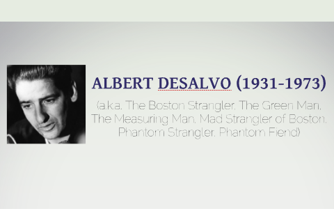The Boston Strangler, Albert Desalvo by Swetha Gav on Prezi
