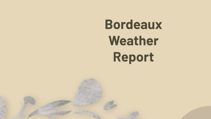 Bordeaux Weather Analysis by Selah Akiens on Prezi