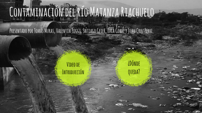 Contaminación del Riachuelo by tomas muras on Prezi