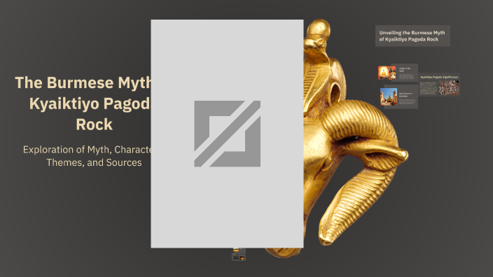 The Burmese Myth of Kyaiktiyo Pagoda Rock by May S on Prezi