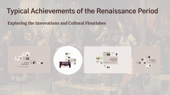 Typical Achievements of the Renaissance Period by Phong Nguyen on Prezi