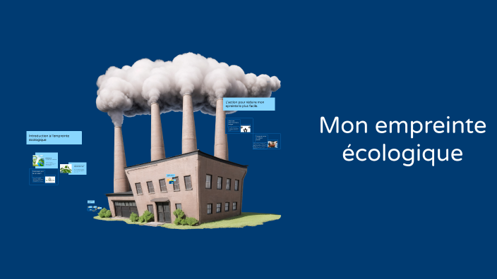 Mon empreinte écologique by Samuel Halpin élève on Prezi