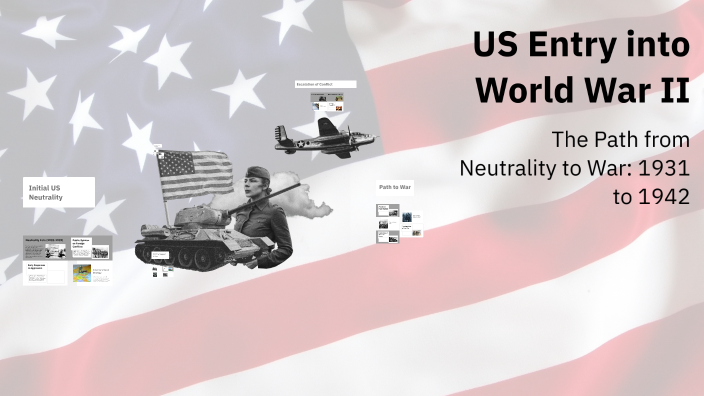 US Entry into World War II by Samer Slimany on Prezi