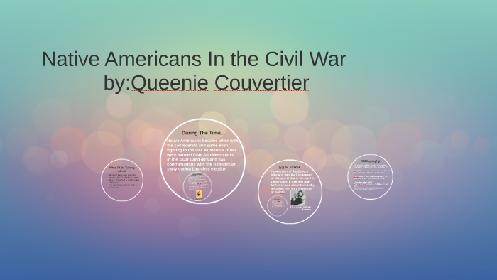 Native Americans In the Civil War by Q C on Prezi