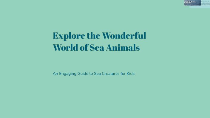 Explore the Wonderful World of Sea Animals by Thuan Vuong on Prezi