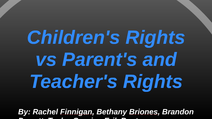 Children's Rights vs Parent's and Teacher's Rights by Rachel Finnigan