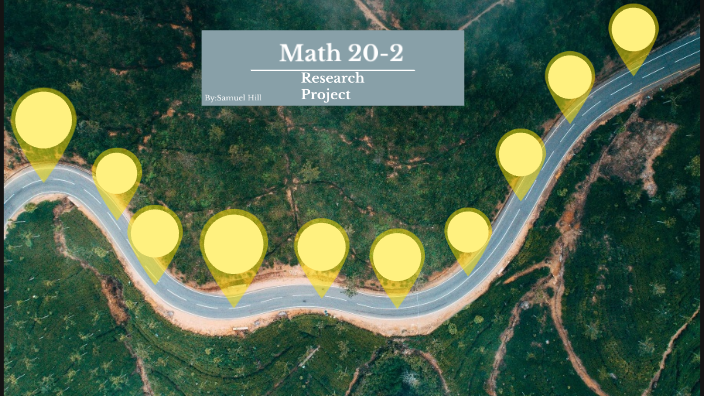 Math 20-2 Project by Samuel Hill on Prezi